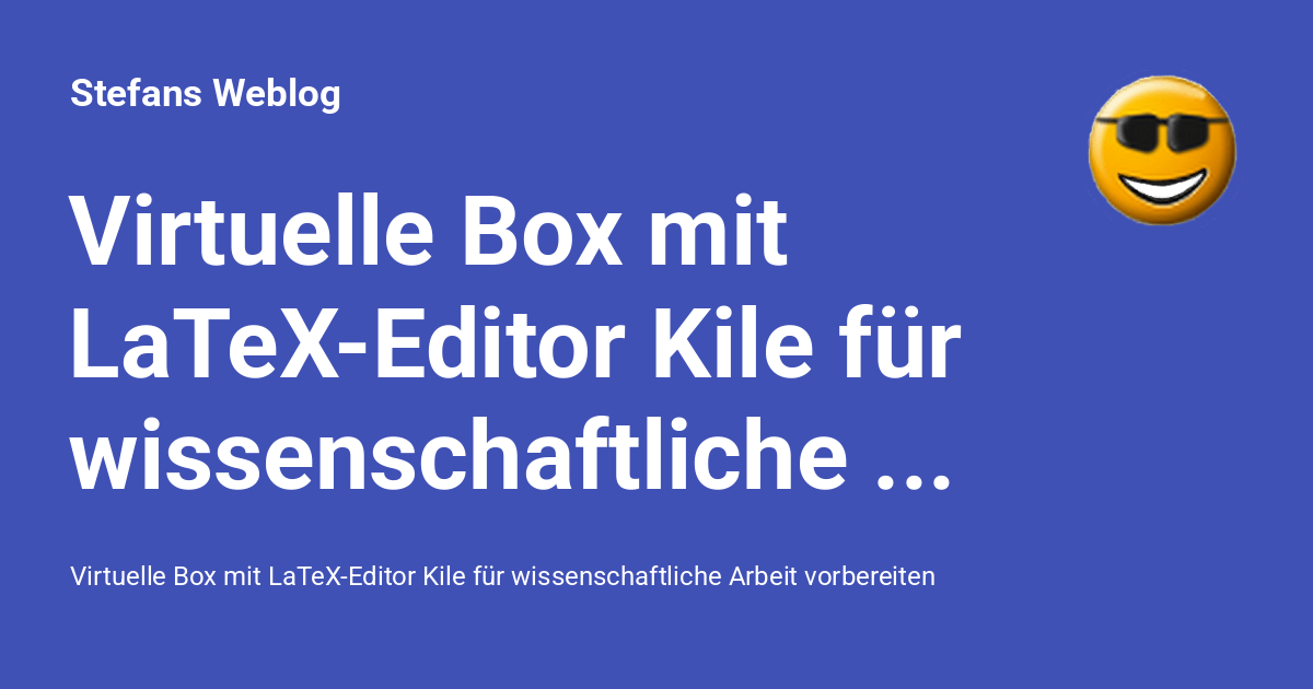 Virtuelle Box mit LaTeX-Editor Kile für wissenschaftliche Arbeit ...
