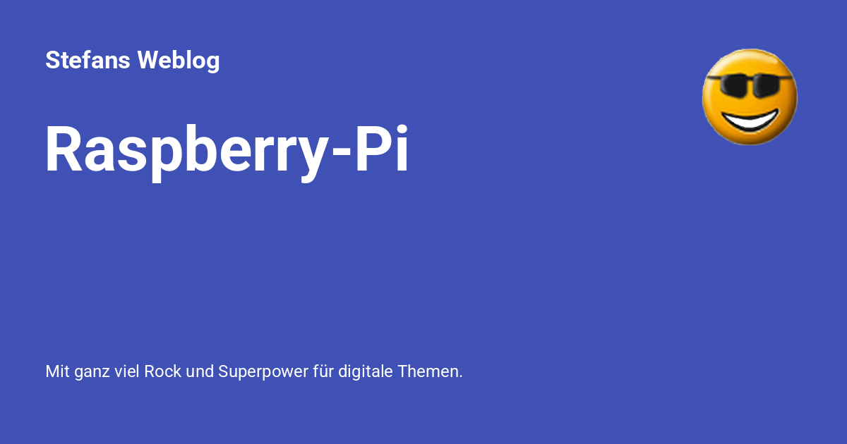 Raspberry-Pi - Stefans Weblog