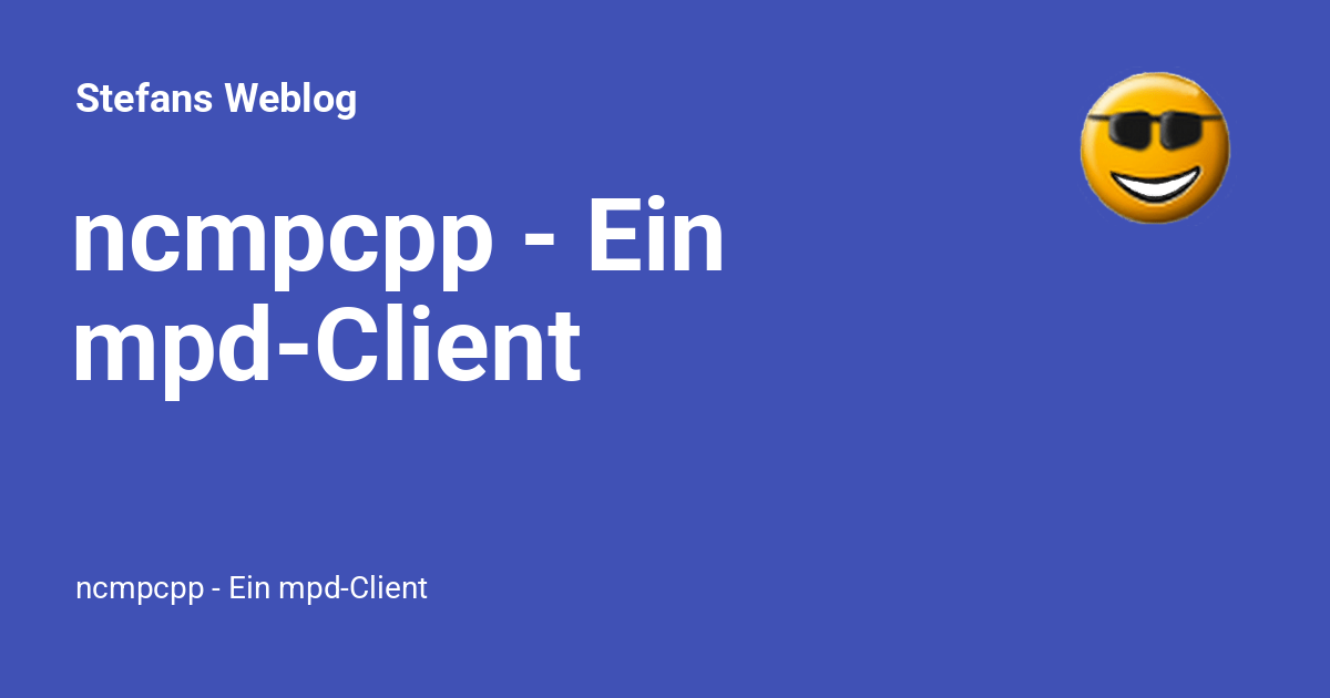 ncmpcpp - Ein mpd-Client - Stefans Weblog