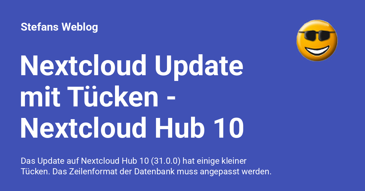 Nextcloud Update mit Tücken - Nextcloud Hub 10 (31.0.0) - Stefans Weblog